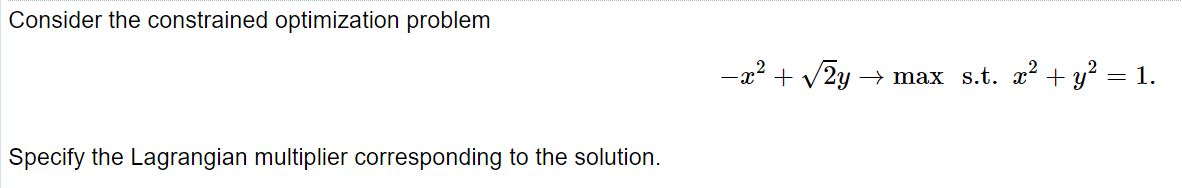 Solved Consider the constrained optimization problem – x2 + | Chegg.com