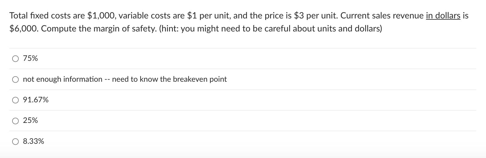 [Solved]: Total fixed costs are $1,000, variable costs are