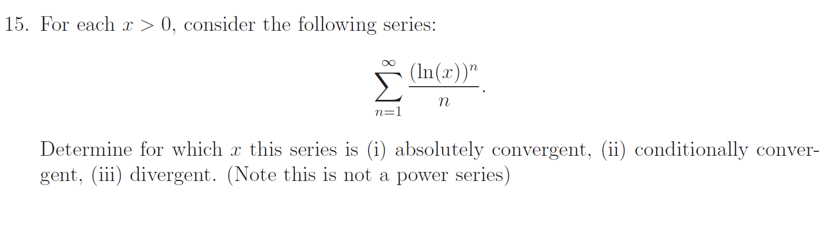 Solved 15. For each x > 0, consider the following series: | Chegg.com