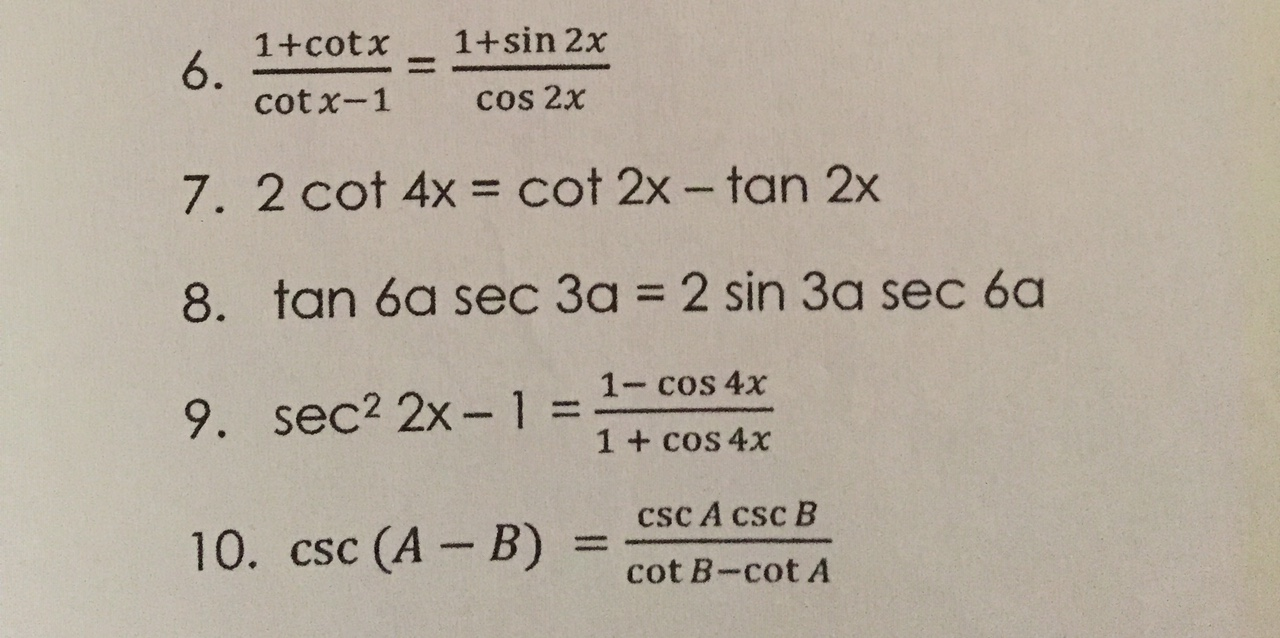 Solved 1+cotx 1+sin 2x 6. cotx-1 COS 2x 7. 2 cot 4x = cot 2x | Chegg.com