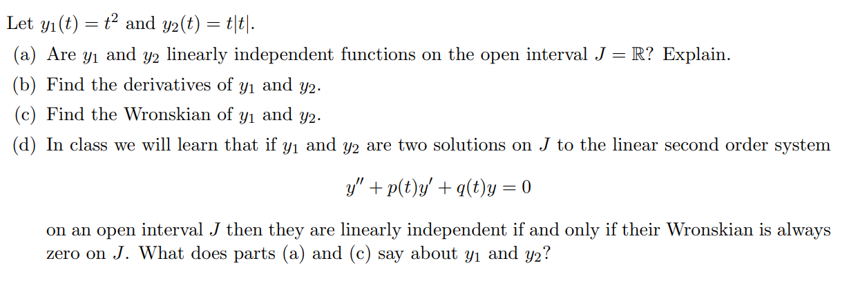Solved Let y1(t)=t2 and y2(t)=t∣t∣. (a) Are y1 and y2 | Chegg.com