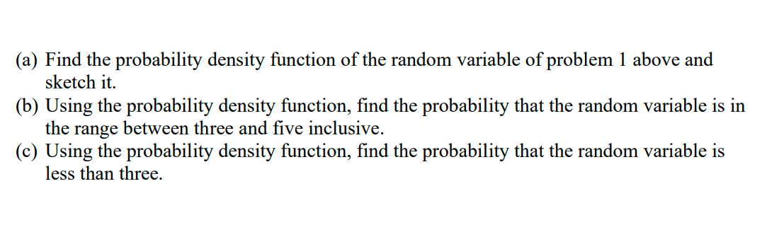 Solved (a) Find the probability density function of the | Chegg.com