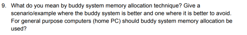 Solved 9 What Do You Mean By Buddy System Memory Allocation