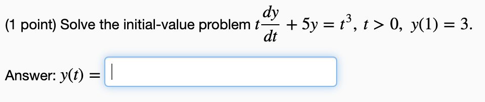 Solved (1 point) Solve the initial-value problem " + 5y = | Chegg.com