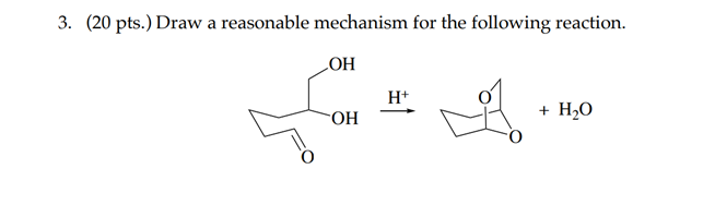 Solved 3. (20 pts.) Draw a reasonable mechanism for the | Chegg.com