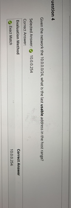 Solved uestion 4 Given the network the 10.0.0.0/24, what is | Chegg.com