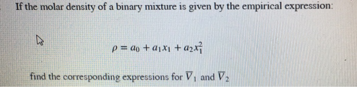 Solved If the molar density of a binary mixture is given by | Chegg.com