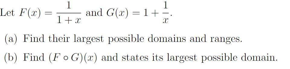 Solved 1 1 Let F(x) = 1 + x 1 and G(x) = 1+ = I (a) Find | Chegg.com