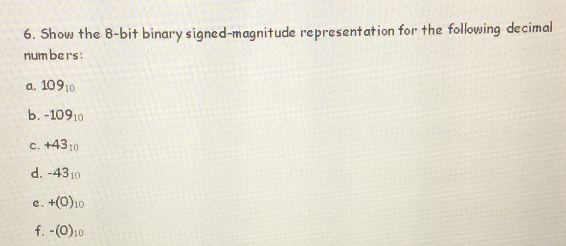 Solved 6. Show the 8-bit binary signed-magnitude | Chegg.com