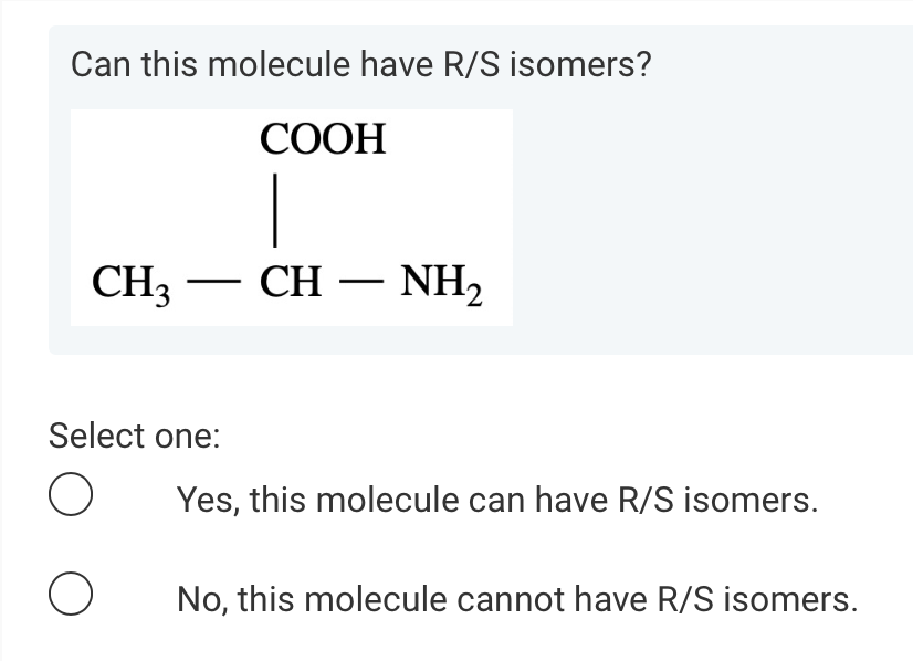 Solved Can this molecule have R/S isomers? COOH CH3 – CH – | Chegg.com