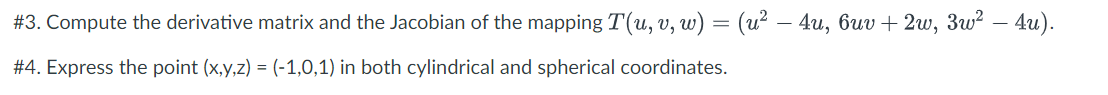 Solved \#3. Compute the derivative matrix and the Jacobian | Chegg.com