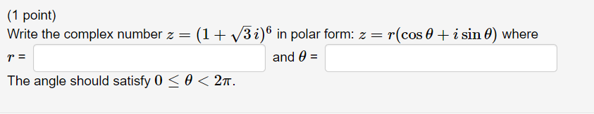 Solved (1 point) Write the complex number z = (1+ 3i)6 in | Chegg.com