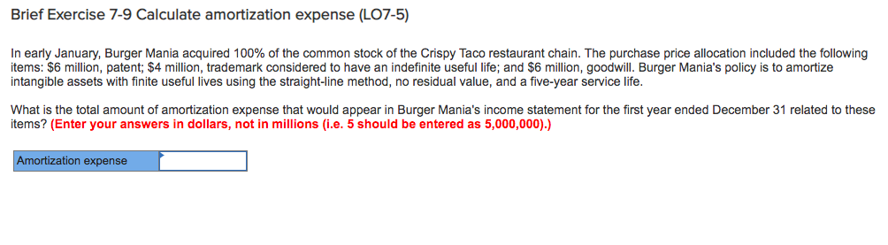 Solved Brief Exercise 7-9 Calculate amortization expense | Chegg.com Solved Brief Exercise 7-9 Calculate amortization expense | Chegg.com