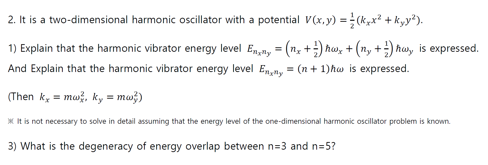 Solved = 2. It is a two-dimensional harmonic oscillator with | Chegg.com