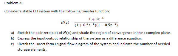 Solved Problem 3: Consider a stable LTI system with the | Chegg.com