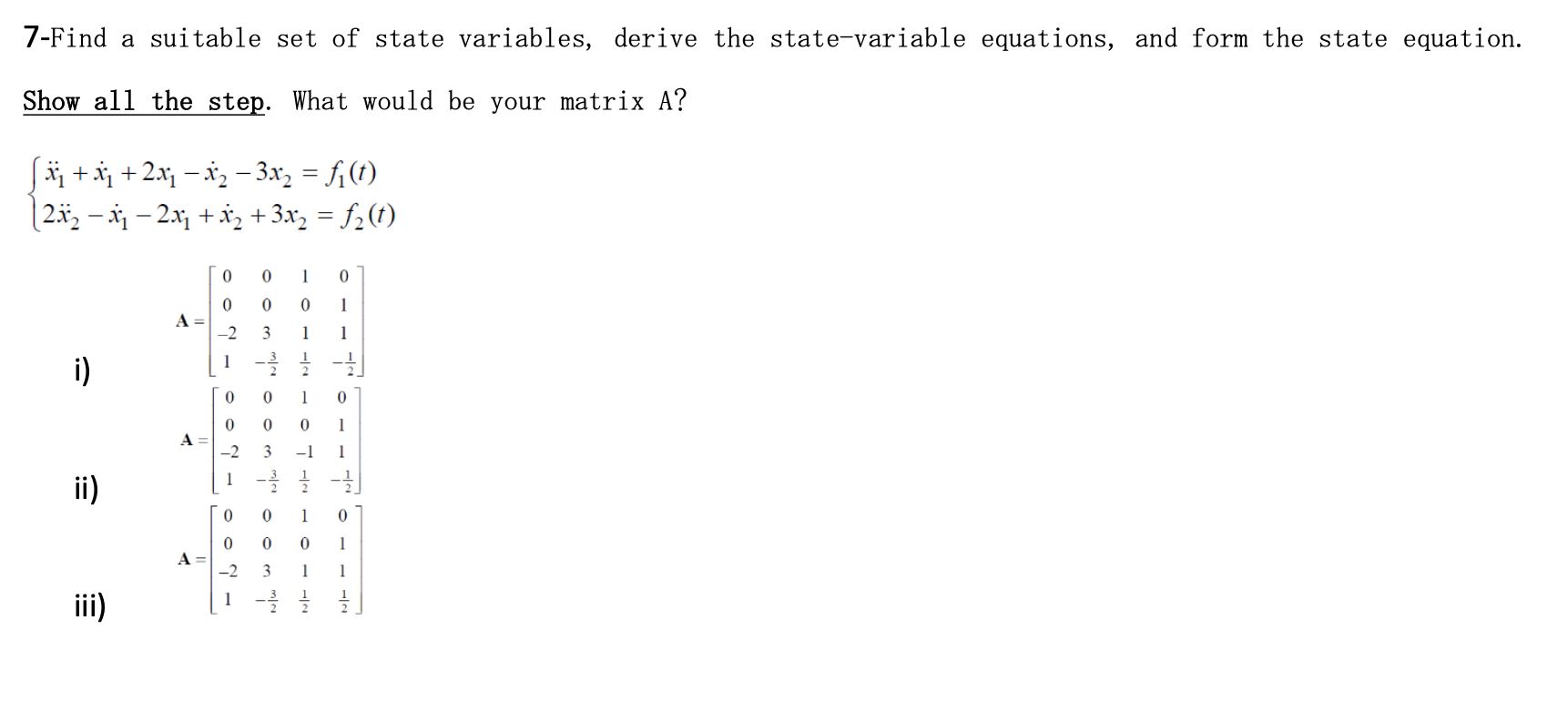 Solved 7-Find a suitable set of state variables, derive the | Chegg.com