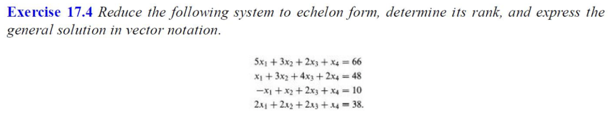 Solved Exercise 17.4 Reduce the following system to echelon | Chegg.com