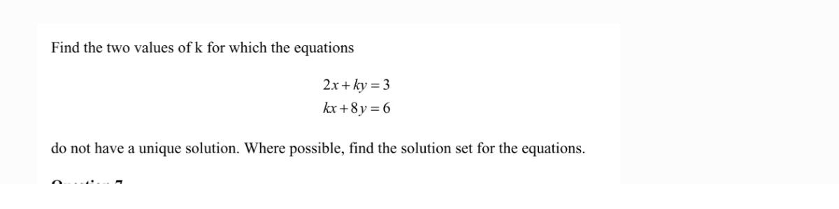 Solved Find the two values of k for which the equations 2x + | Chegg.com