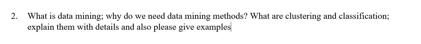 Solved What is data mining; why do we need data mining | Chegg.com