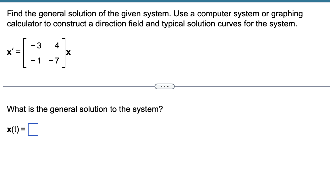 Solved Find the general solution of the given system. Use a | Chegg.com