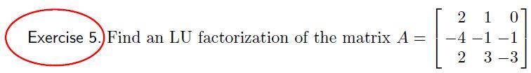 Solved Exercise 5. Find an LU factorization of the matrix | Chegg.com