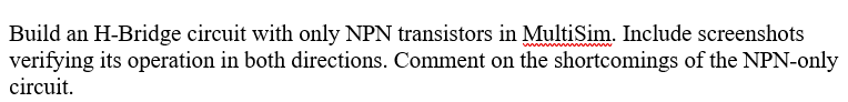 Solved Build an H-Bridge circuit with only NPN transistors | Chegg.com