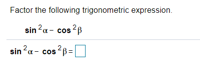 Solved Factor the following trigonometric expression. sin 2a | Chegg.com
