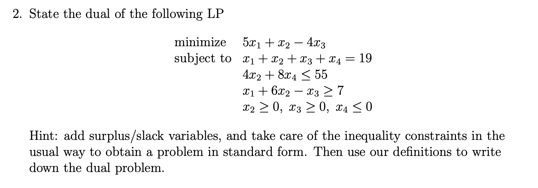 Solved 2. State the dual of the following LP minimize 5x1 + | Chegg.com