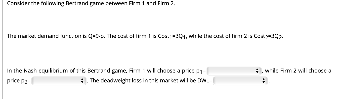 Solved Consider the following Bertrand game between Firm 1 | Chegg.com