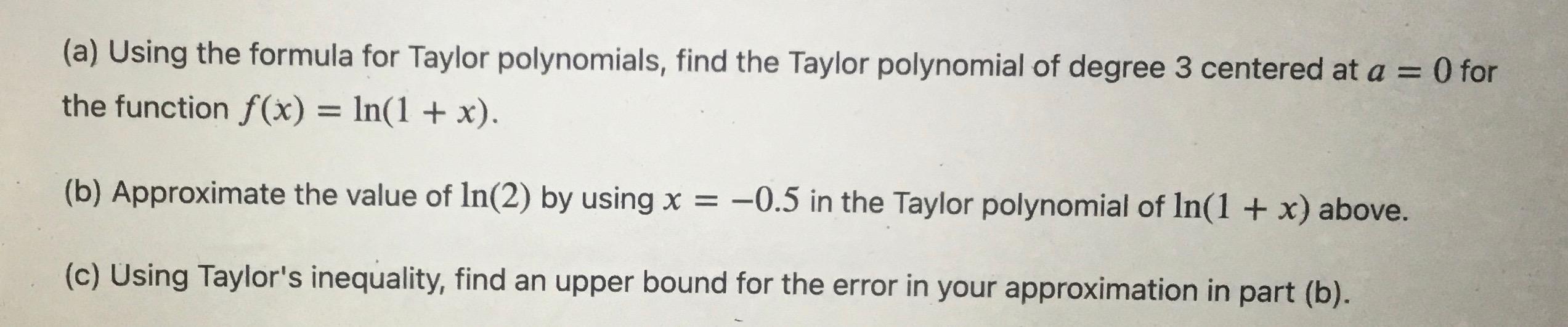 Solved (a) Using the formula for Taylor polynomials, find | Chegg.com