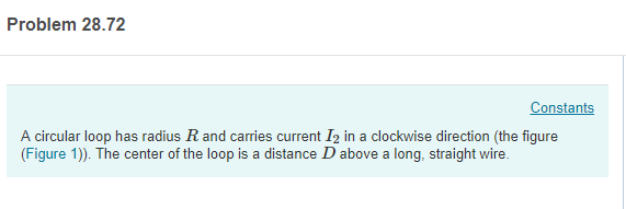 Solved Problem 28.72 Constants A circular loop has radius R | Chegg.com