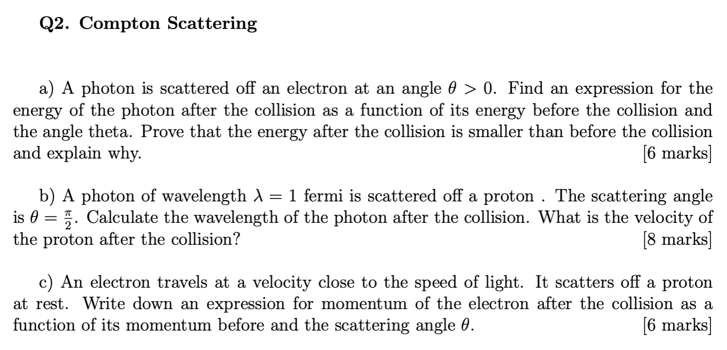 Solved Q2. Compton Scattering a) A photon is scattered off | Chegg.com