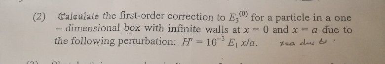 Solved 2 Calculate The First Order Correction To E For A
