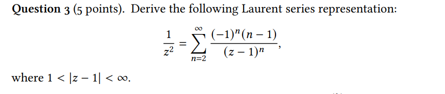 Solved Question 3 (5 points). Derive the following Laurent | Chegg.com