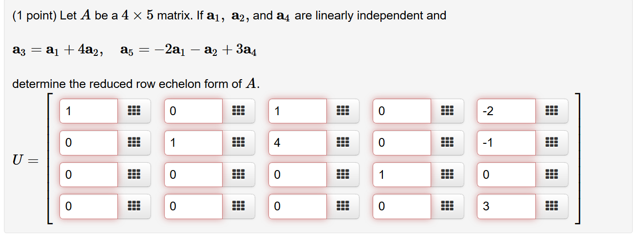Solved (1 point) Let A be a 4 x 5 matrix. If ai, a2, and a4 | Chegg.com