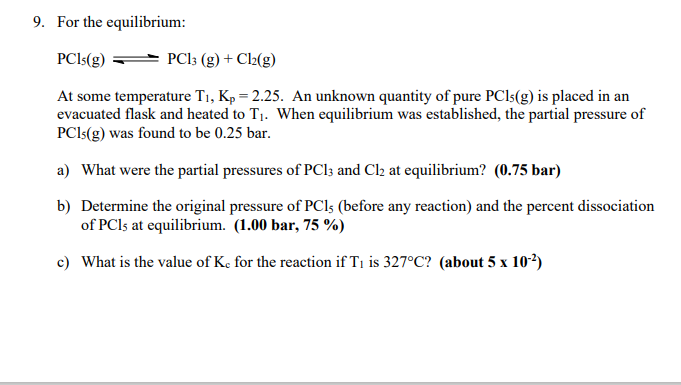 Solved 9. For the equilibrium: PCl5( g)⇌PCl3( g)+Cl2( g) At | Chegg.com