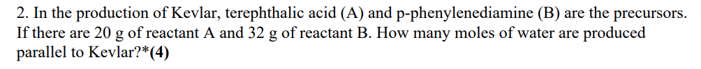 Solved 2. In the production of Kevlar, terephthalic acid (A) | Chegg.com