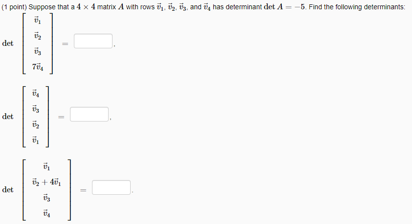 Solved (1 point) Suppose that a 4 x 4 matrix A with rows 71, | Chegg.com