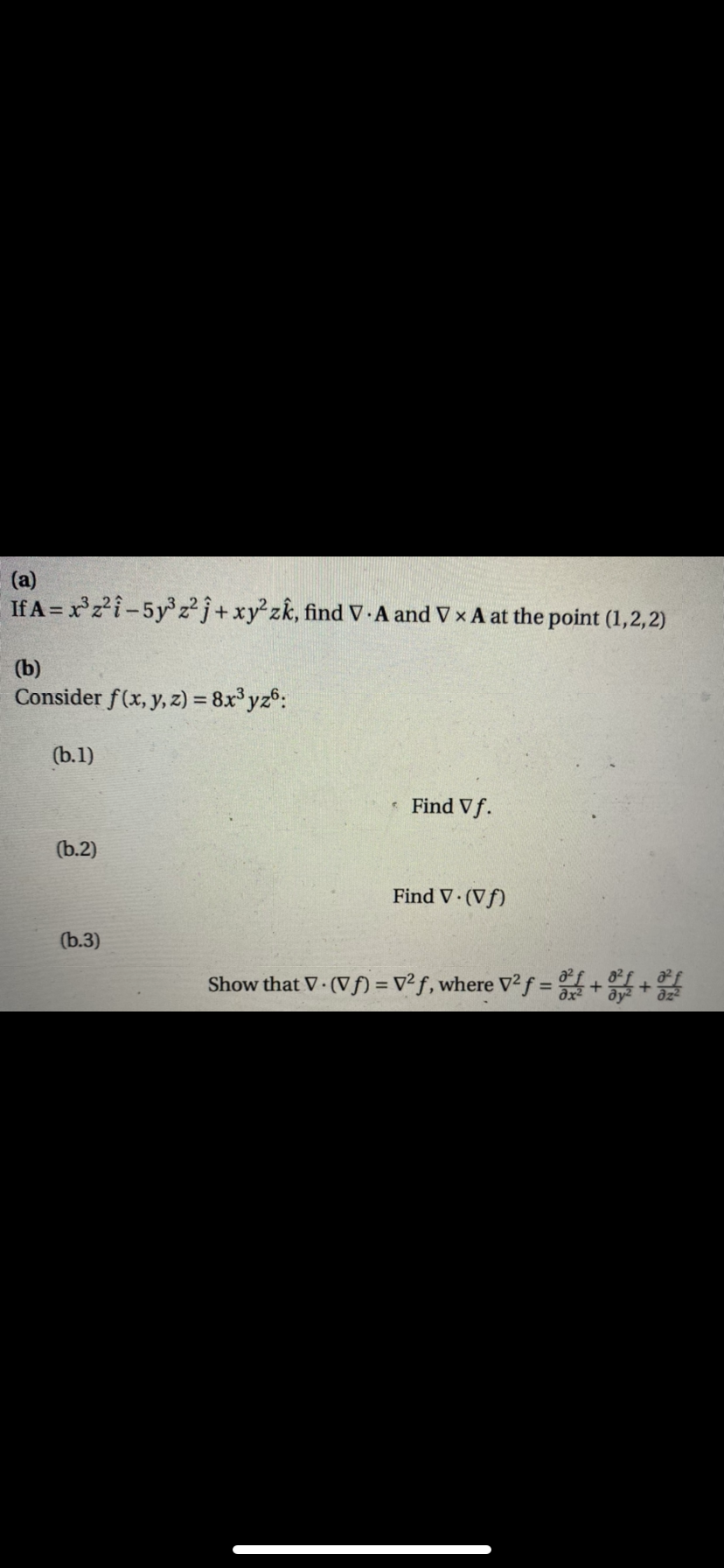 Solved (a) If A=x3z2i^−5y3z2j^+xy2zk^, find ∇⋅A and ∇×A at | Chegg.com