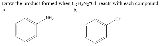 Solved Draw the product formed when C6H5N2Cl reacts with | Chegg.com