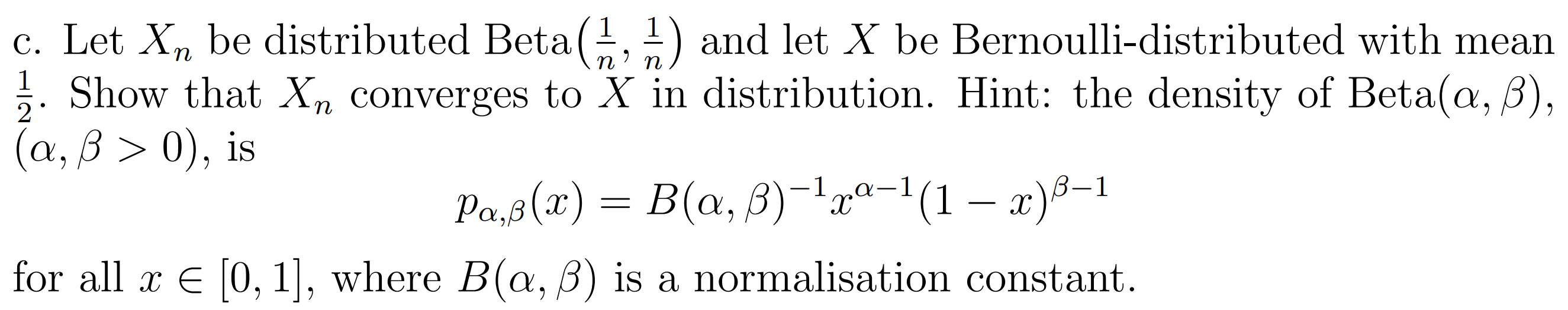 Solved c. ﻿Let xn ﻿be distributed Beta (1n,1n) ﻿and let x | Chegg.com