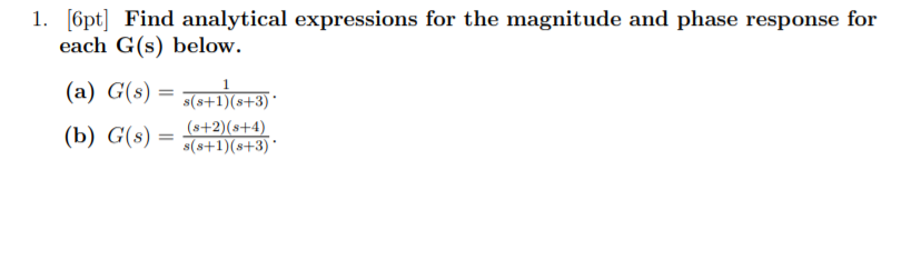 Solved 1. 6pt] Find analytical expressions for the magnitude | Chegg.com