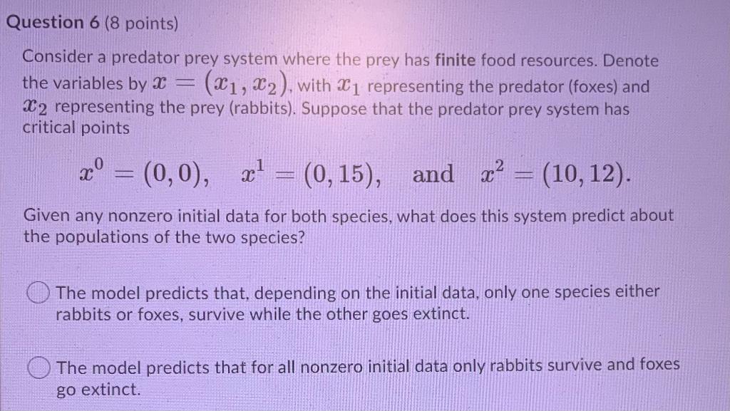 Solved Question 6 (8 points) Consider a predator prey system | Chegg.com