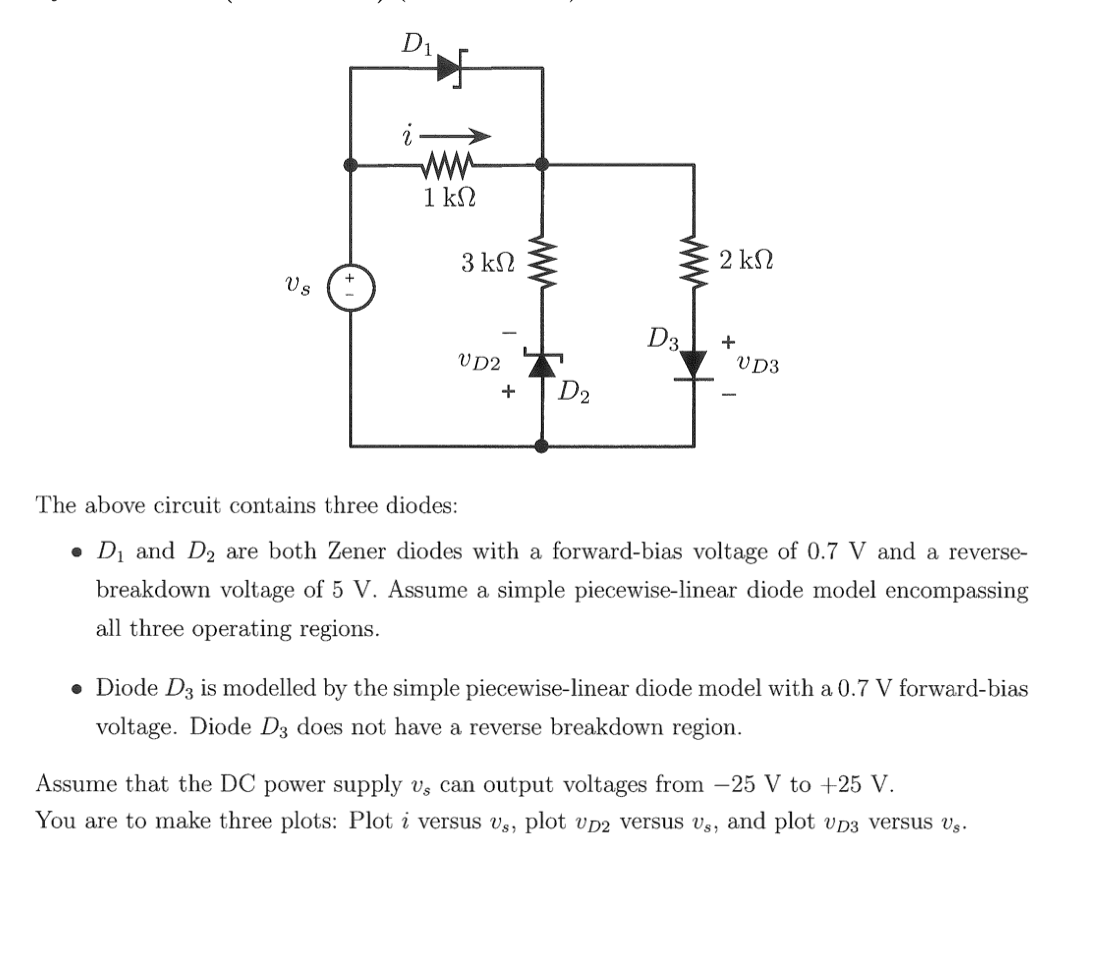 Solved Di ¿ 1 kΩ 3 k12 2 ks2 Vs D3 + UD2 UD3 + D2 The above | Chegg.com