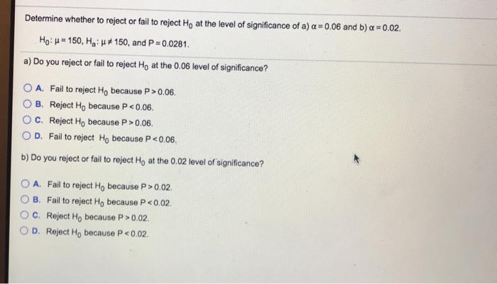 Solved Determine whether to reject or fail to reject Ho at | Chegg.com