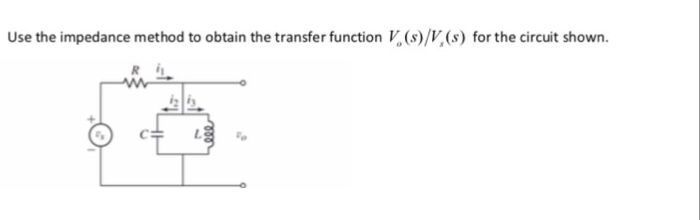 Solved Use the impedance method to obtain the transfer | Chegg.com