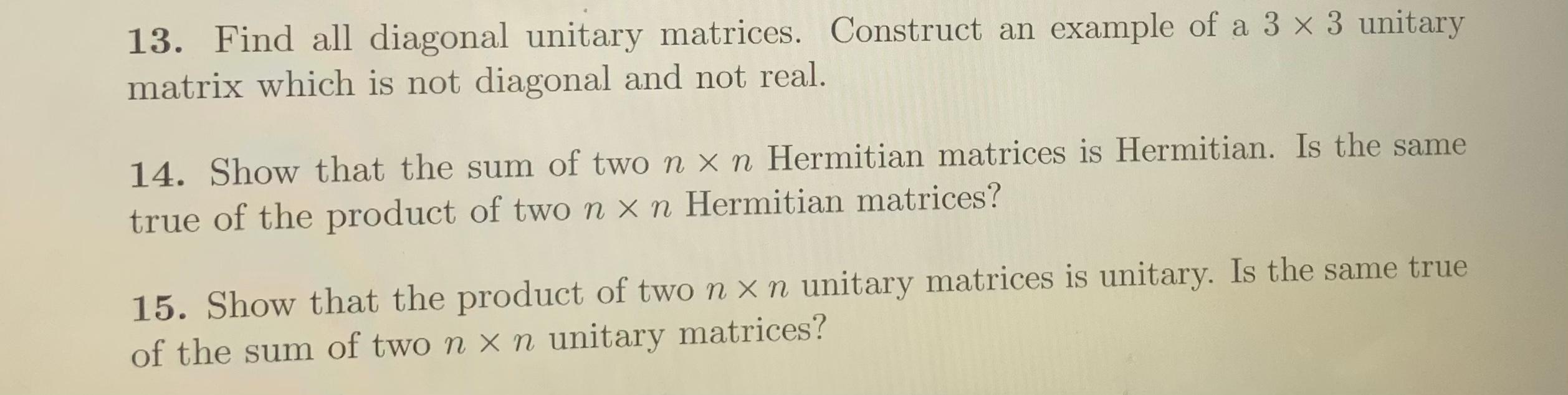 Solved 13. Find all diagonal unitary matrices. Construct an | Chegg.com