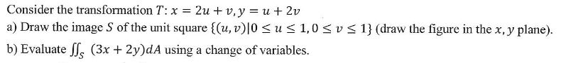 Solved Consider the transformation T: x = 2u + v, y = u + 2v | Chegg.com