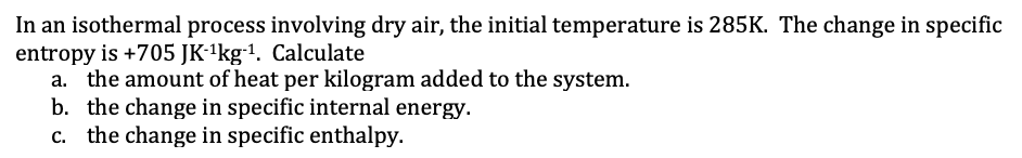 Solved In an isothermal process involving dry air, the | Chegg.com