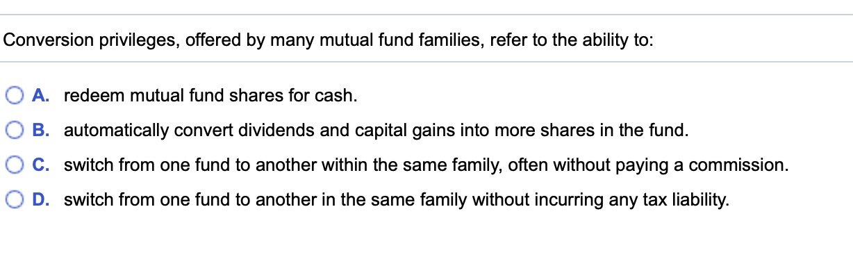 Solved Conversion privileges, offered by many mutual fund | Chegg.com
